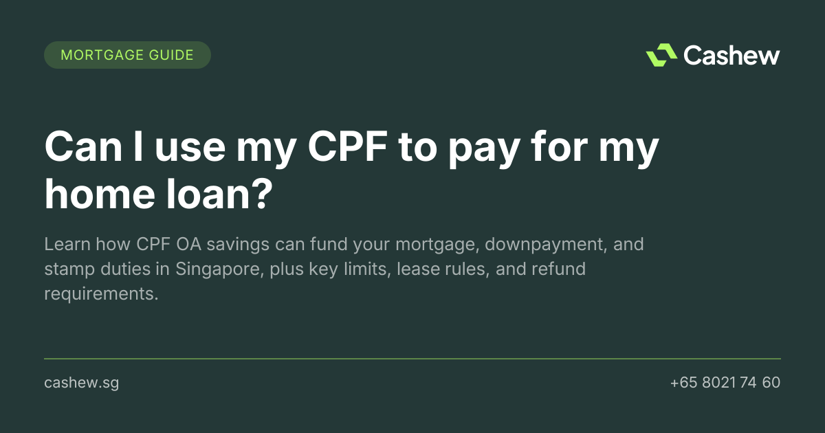 Using CPF to Pay Your Home Loan in Singapore | Mortgage Guide | Cashew